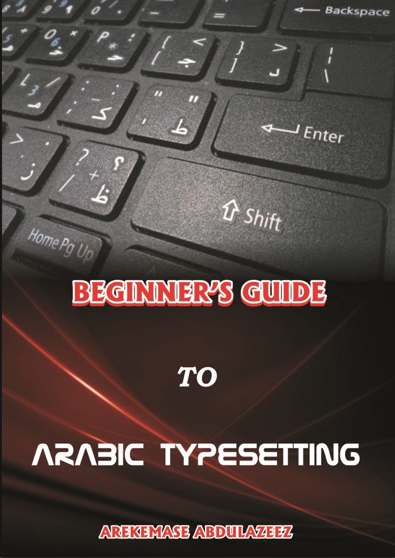 Buy BEGINNER'S GUIDE TO ARABIC TYPESETTING by Arekemase Abdulazeez ...