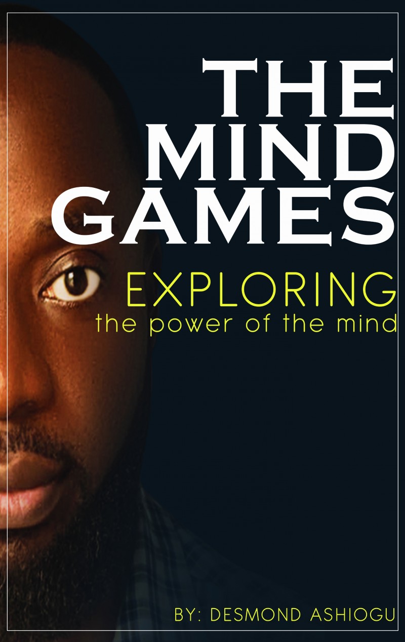 Buy The Mind Games: Exploring the power of the mind. by Ashiogu Desmond ...