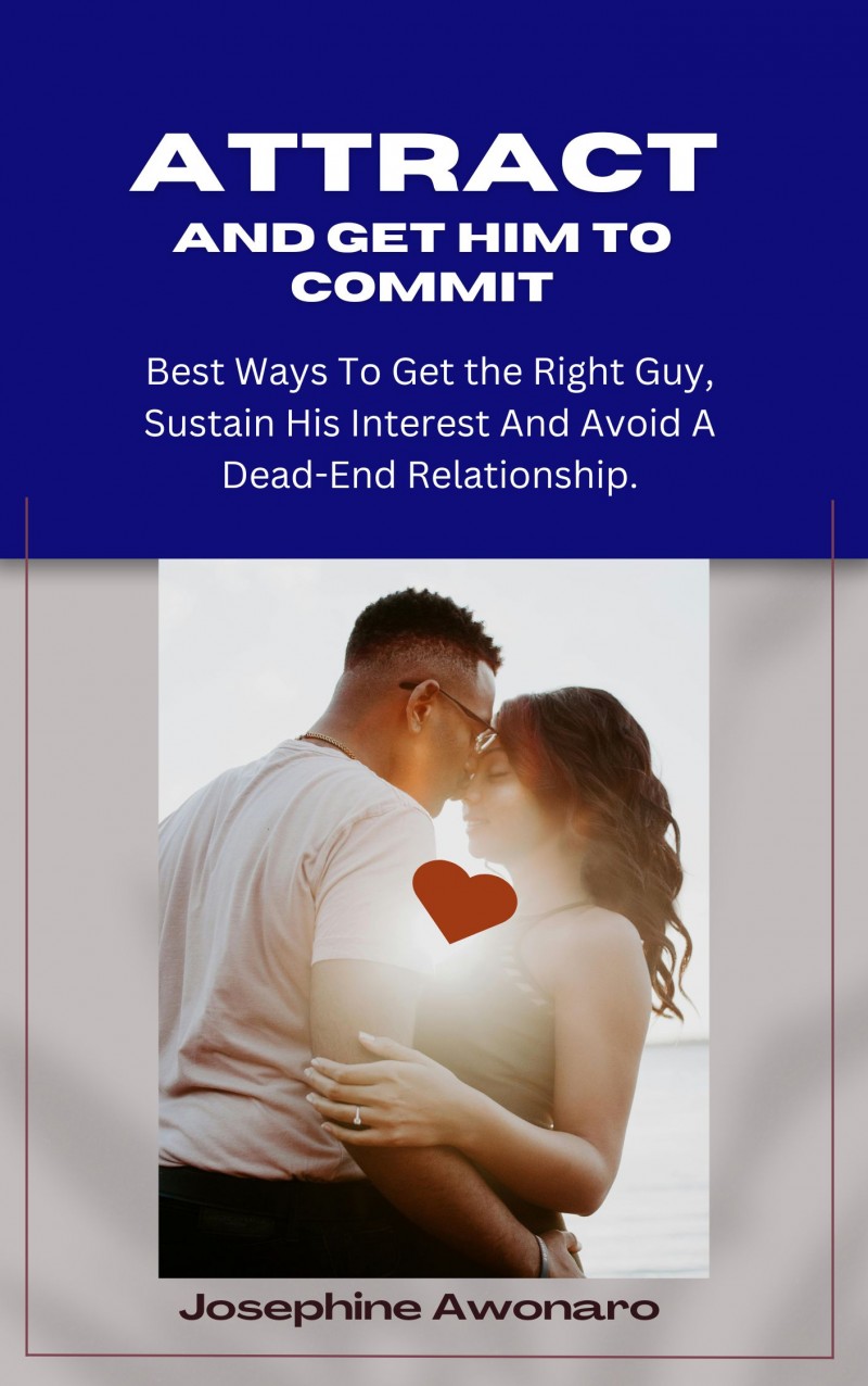 Buy ATTRACT AND GET HIM TO COMMIT by Awonaro Ereremena Awonaro on Selar