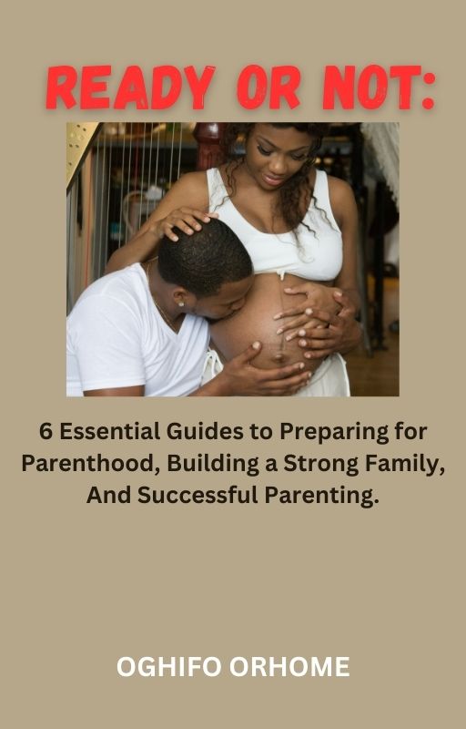Buy Ready or Not: 6 Essential Guides to Preparing for Parenthood, Building a Strong Family, And ...