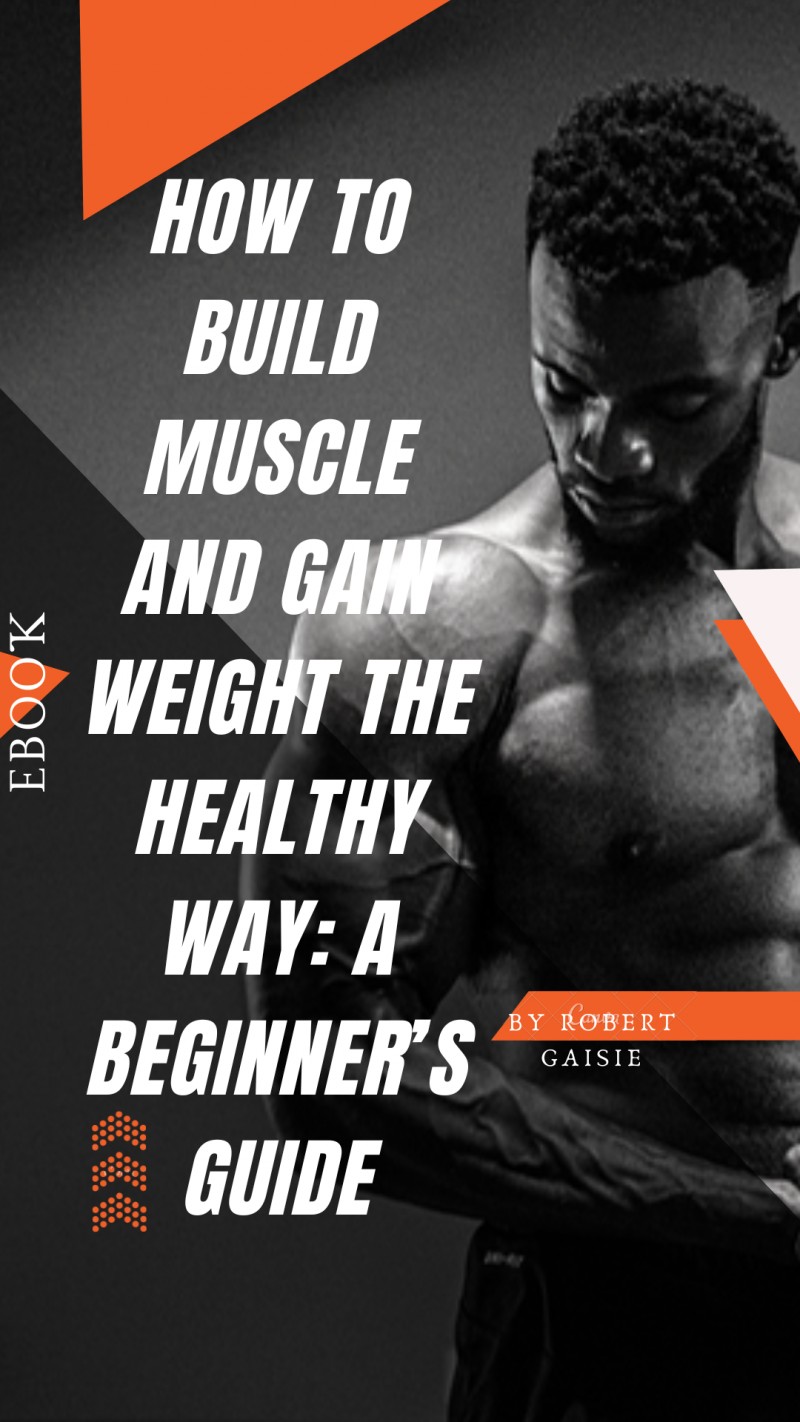 Buy How to Build Muscle and Gain Weight the Healthy Way: A Beginner's ...