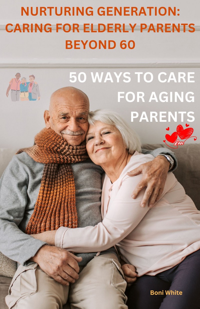 Buy NURTURING GENERATION: CARING FOR ELDERLY PARENTS BEYOND 60 by Boni ...