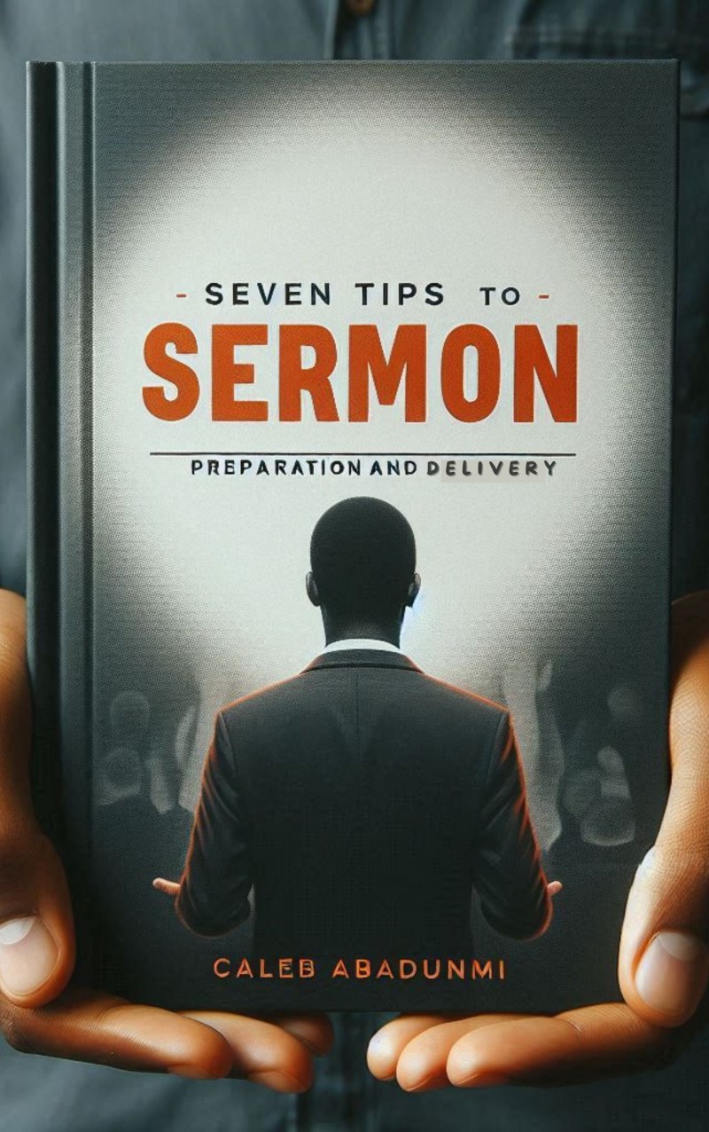 Get Seven Tips To Sermon Preparation And Delivery by Abadunmi Caleb ...