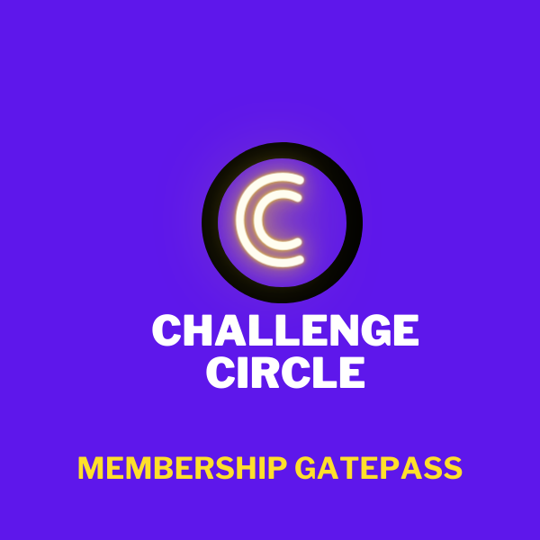 Buy CHALLENGE CIRCLE Membership Gatepass by Challenge Circle on Selar
