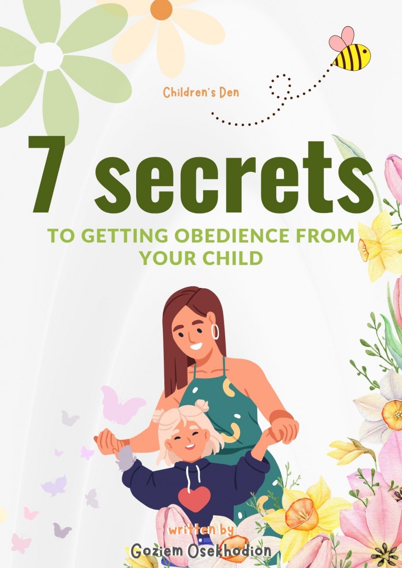 Buy 7 Secrets to Getting Obedience from your Child by Children's Den on Selar