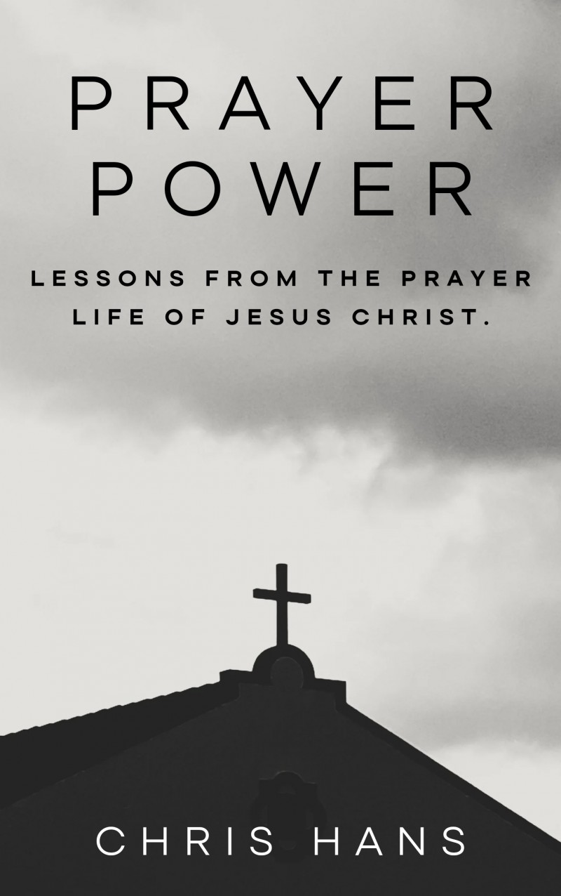 Buy PRAYER POWER: Lessons From The Prayer Life Of Jesus Christ. by ...