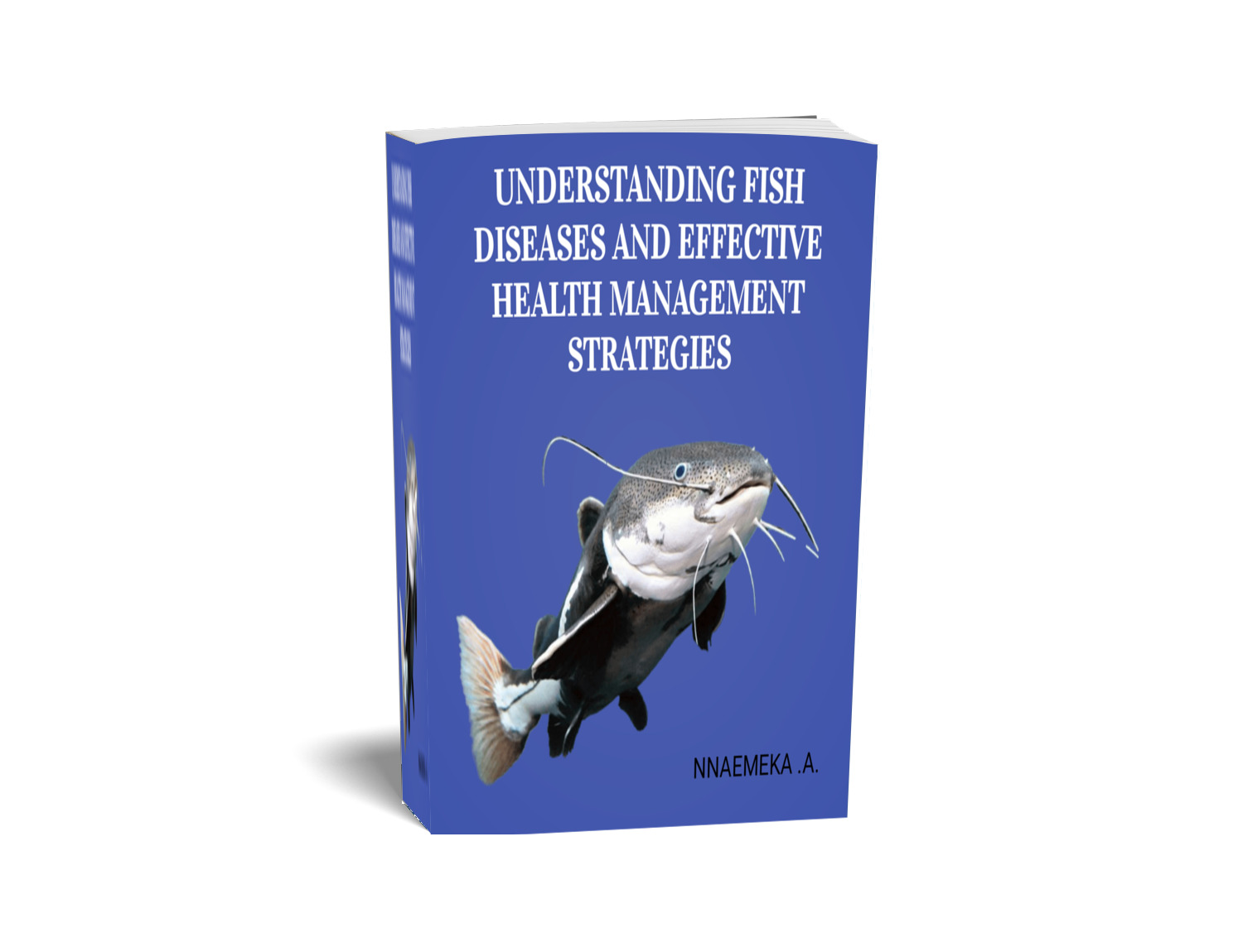 Buy UNDERSTANDING FISH DISEASES AND EFFECTIVE HEALTH MANAGEMENT ...