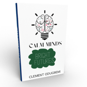 Buy CALM MINDS,BRIGHT FUTURES by clement olamide on Selar
