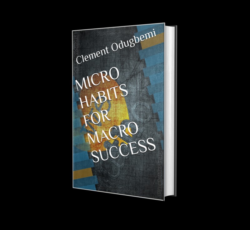 Buy MICRO HABITS FOR MACRO SUCCESS by clement olamide on Selar