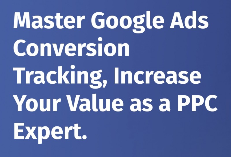 Buy Bob & Miles – Master Google Ads Conversion Tracking (Basic & Advanced) by Click Wealth ...