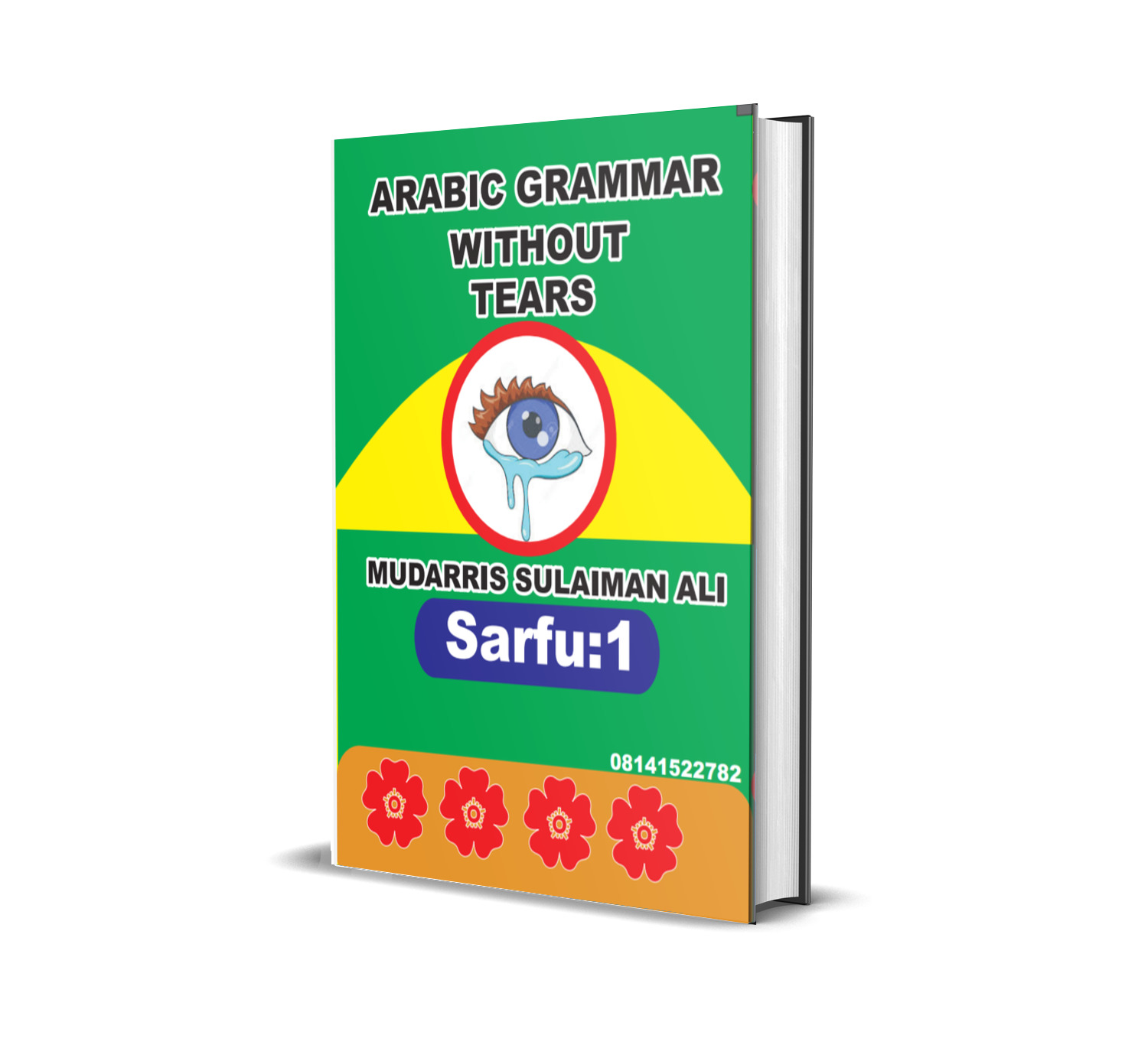 Buy Arabic Grammar Without Tears/Sarfu - Book:1 by MUDARRIS SULAIMAN ...