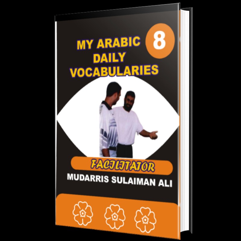 Buy My Arabic Daily Vocabularies/ Book:8 by MUDARRIS SULAIMAN ALI on Selar