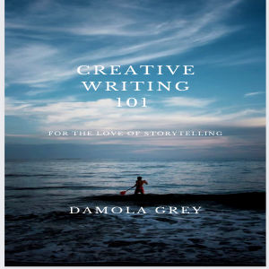 Buy CREATIVE WRITING 101 by Damola Grey on Selar