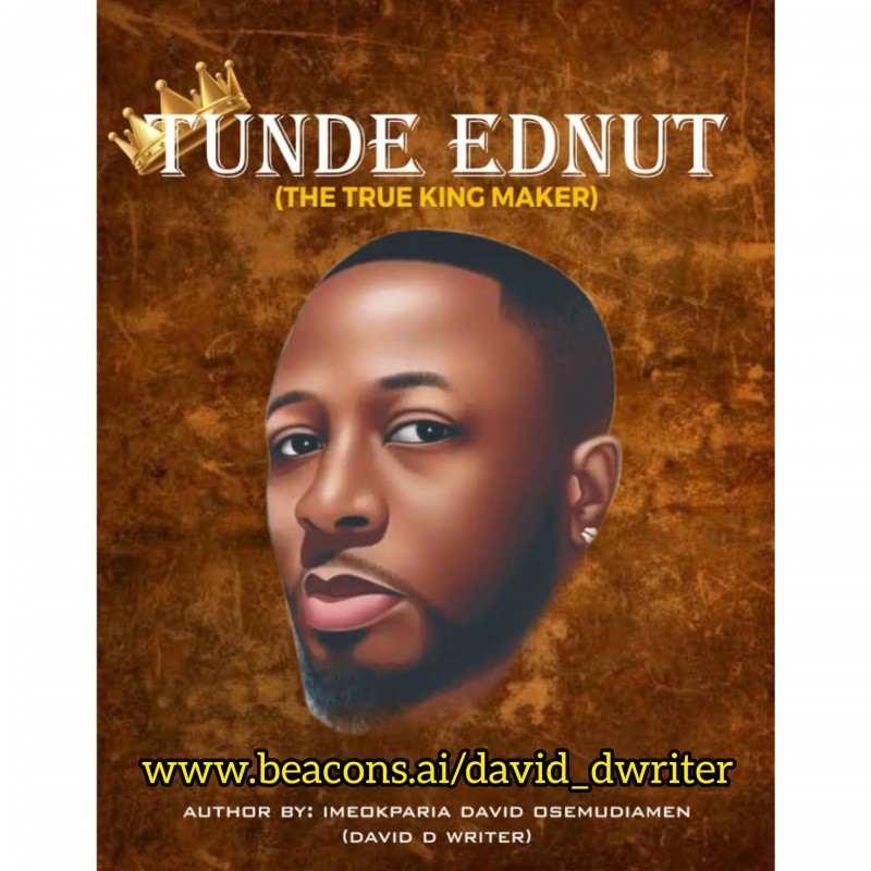Buy TUNDE EDNUT (THE TRUE KING MAKER) by Imeokpaia David Osemudiamen (DAVID D WRITER) by David D ...