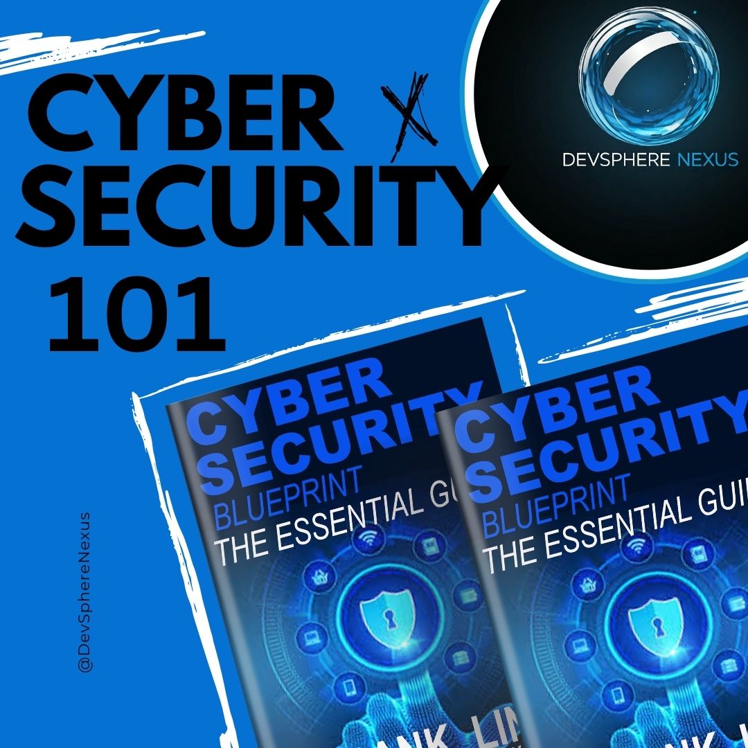 Buy CYBER SECURITY BLUEPRINT: The Essential Guide by DevSphere Nexus on ...