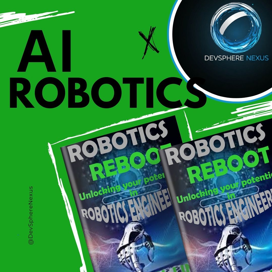 Buy ROBOTICS REBOOT: Unlocking your potential in Robotics Engineering by DevSphere Nexus on Selar