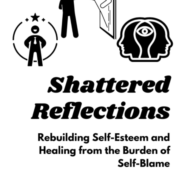 Buy Shattered Reflections: Rebuilding Self-Esteem and Healing from the ...