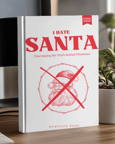 Get I HATE SANTA by DOMINION UGHE on Selar
