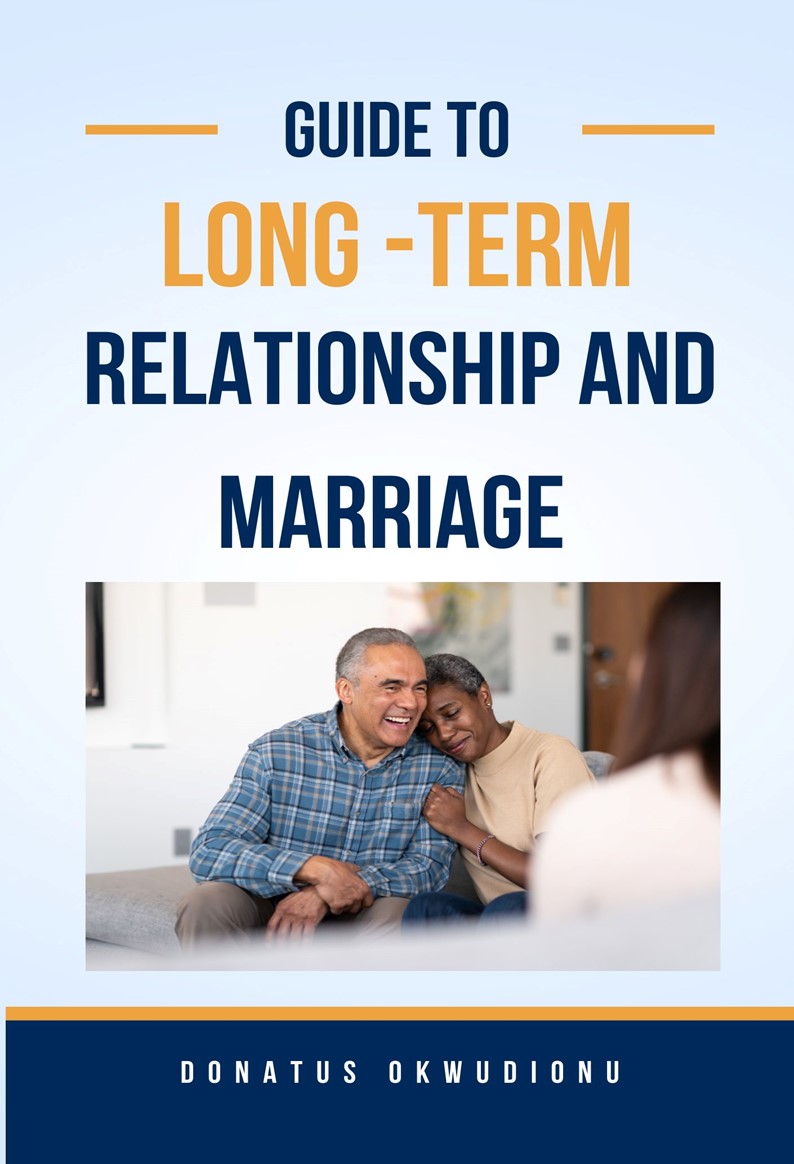 Buy Guide to Long Term Relationship and Marriage by Donatus Okwudionu ...