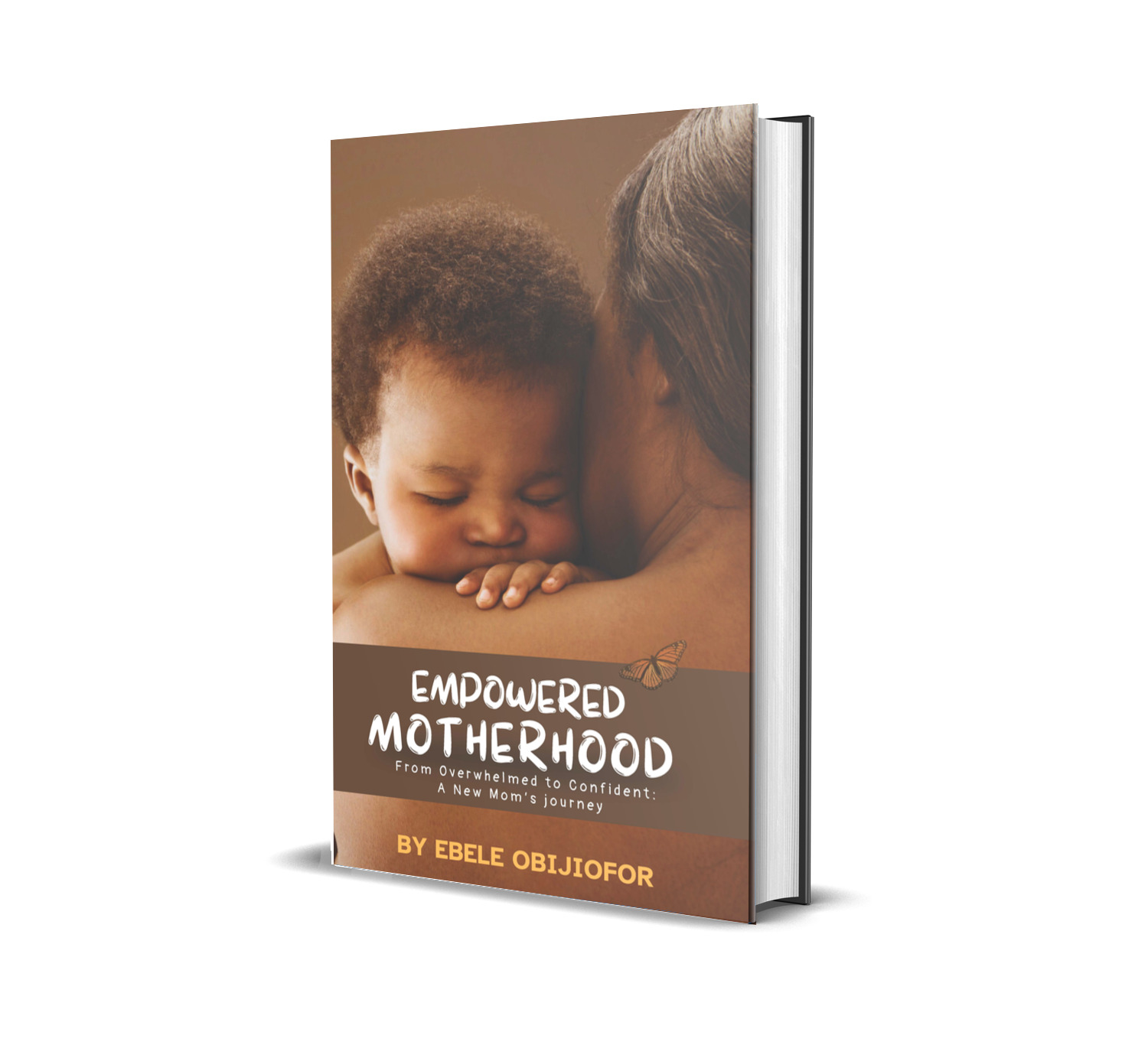 Buy Empowered Motherhood (from overwhelmed to confident : a new mom's ...