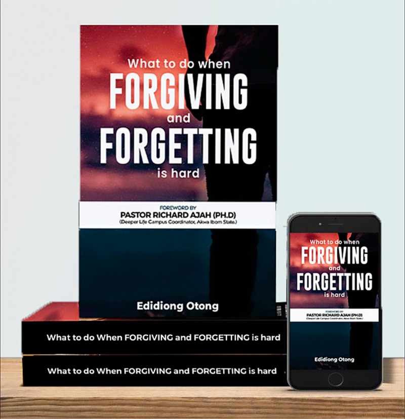 Buy WHAT TO DO WHEN FORGIVING AND FORGETTING IS HARD by Edidiong Otong ...