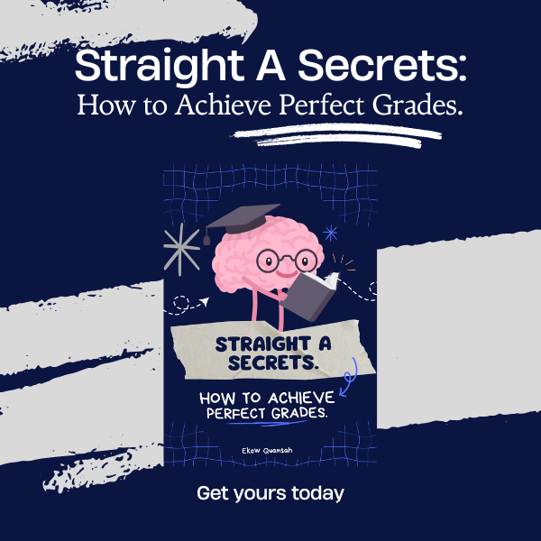 Buy Straight A Secrets: How to Achieve Perfect Grades by Ekow Quansah ...