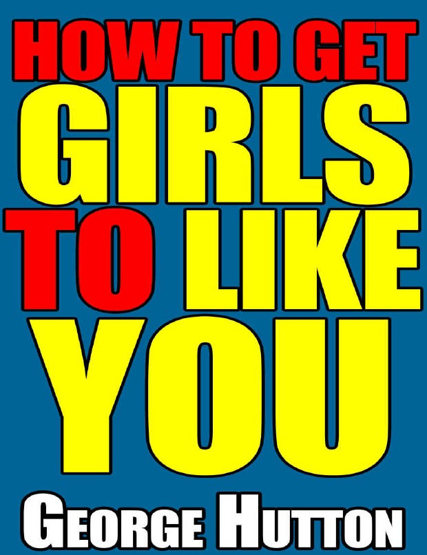 Buy How to Get Girls Like You by George Hutton by Elion Reader's Family on Selar