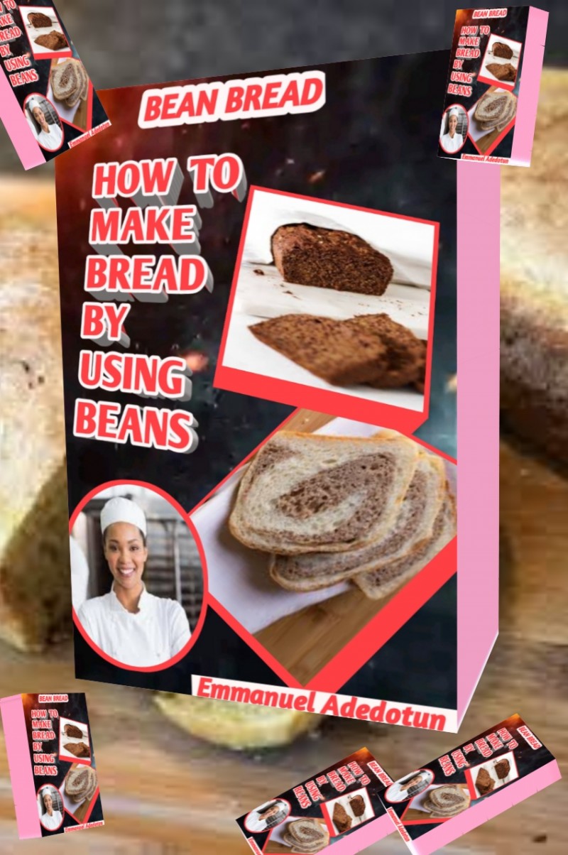 Buy How to Make Bread by using Beans by Dotman on Selar