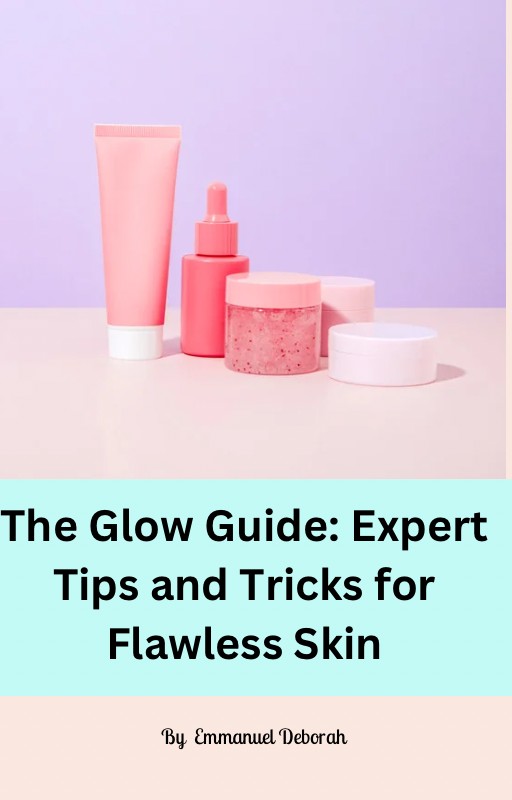 Buy THE GLOW GUIDE: EXPERT TIPS AND TRICKS FOR FLAWLESS SKIN by ...