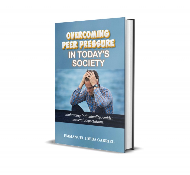 Buy OVERCOMING PEER PRESSURE IN TODAY'S SOCIETY by Emmanuel Gabriel on ...