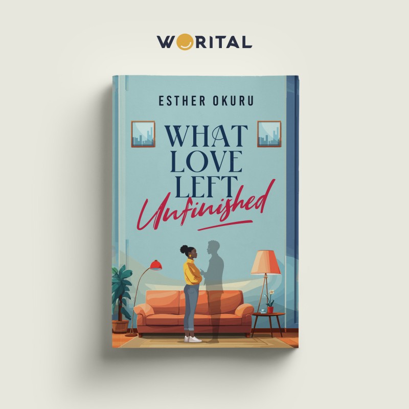 Buy What Love Left Unfinished by Esther Okuru on Selar
