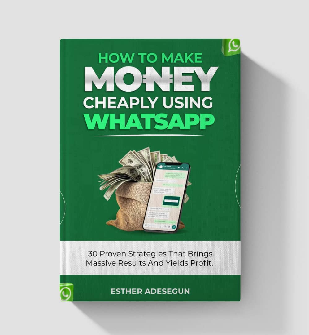 Buy HOW TO MAKE MONEY CHEAPLY USING WHATSAPP by Esther Adesegun on Selar