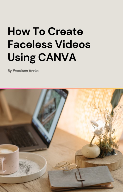 Buy How To Create Faceless Videos by Faceless Annie on Selar