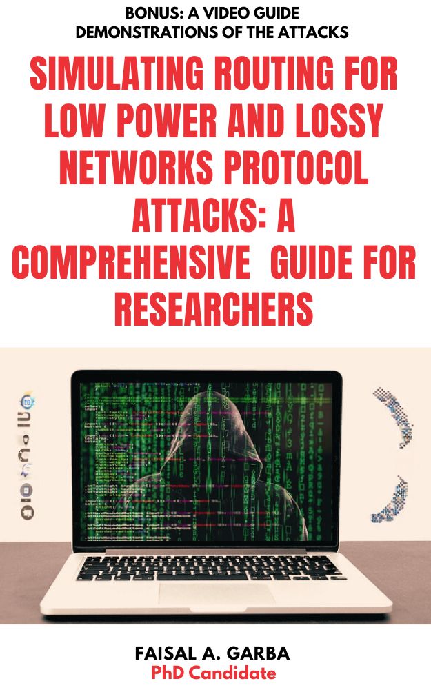 Buy Simulating Routing Protocol for Low Power and Lossy Networks Attacks: A Comprehensive Guide ...