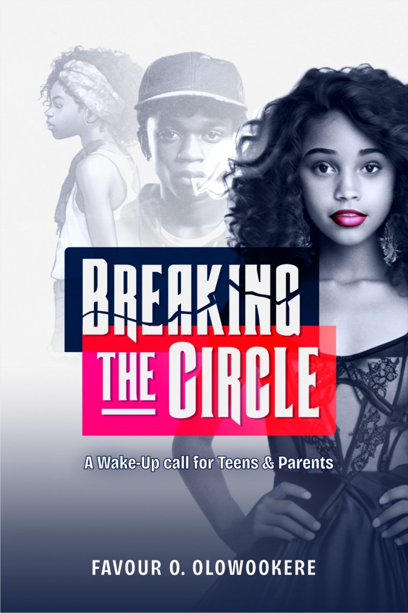 Buy Breaking The Circle :A wake up call for Teens and Parents by Favour Olowo on Selar