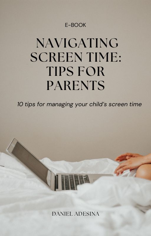 Buy Navigating Screen Time: Tips for Parents by Daniel Adesina on Selar