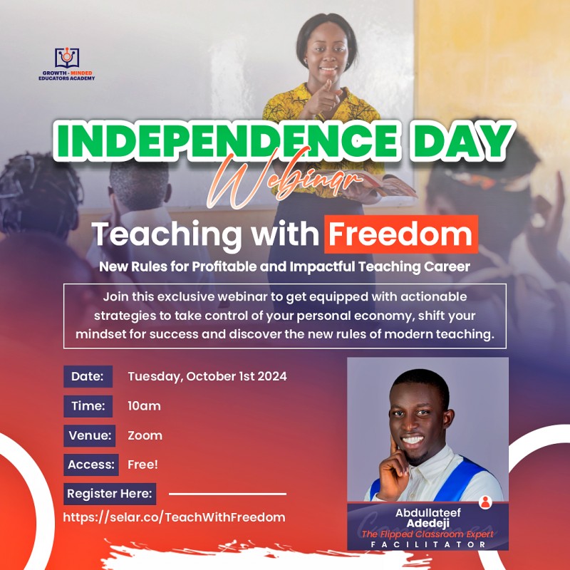 Get TEACHING WITH FREEDOM (INDEPENDENCE DAY WEBINAR) by Abdullateef Adedeji - The Flipped ...