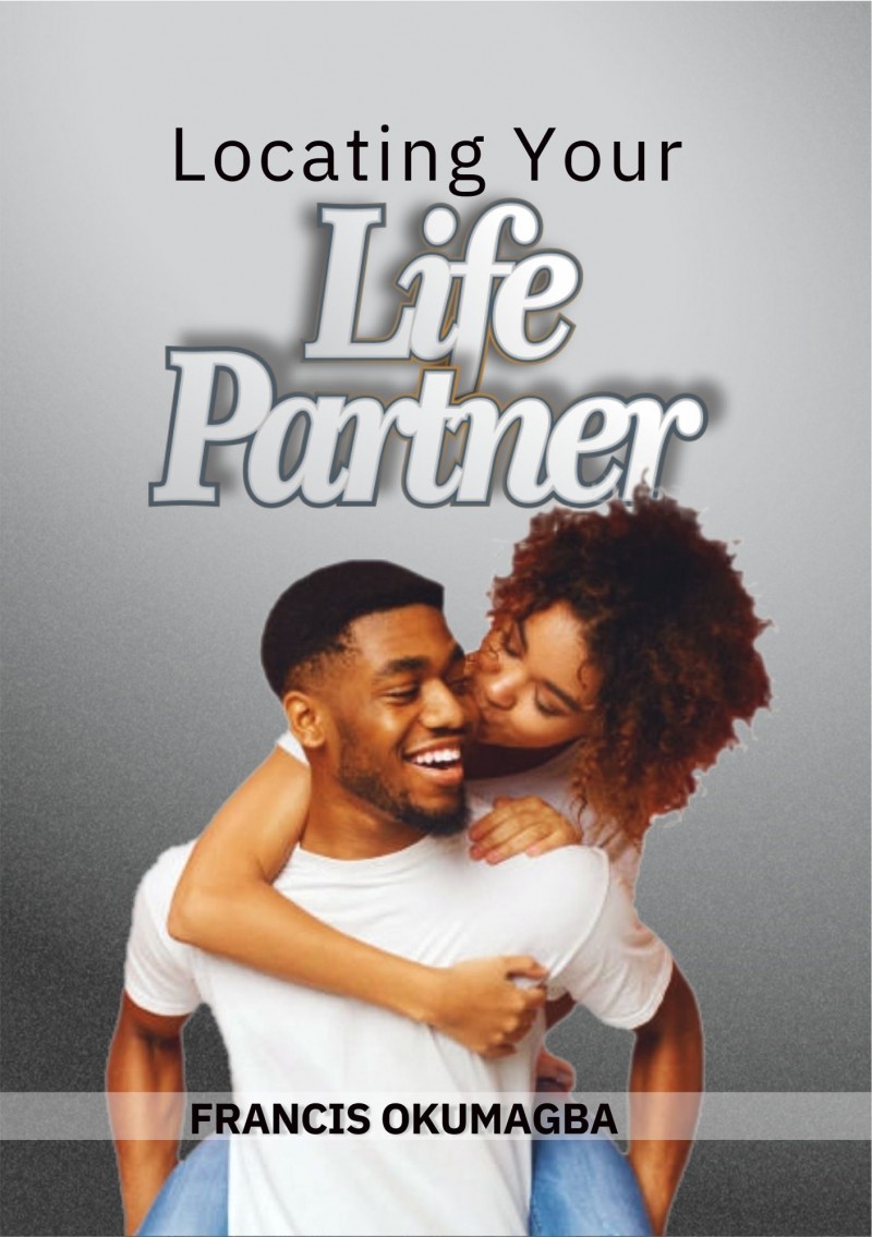 Buy LOCATING YOUR LIFE PARTNER by Francis Okumagba on Selar