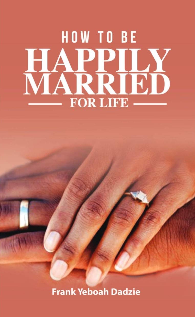 Buy How to be Happily Married for life by Frank Yeboah Dadzie on Selar