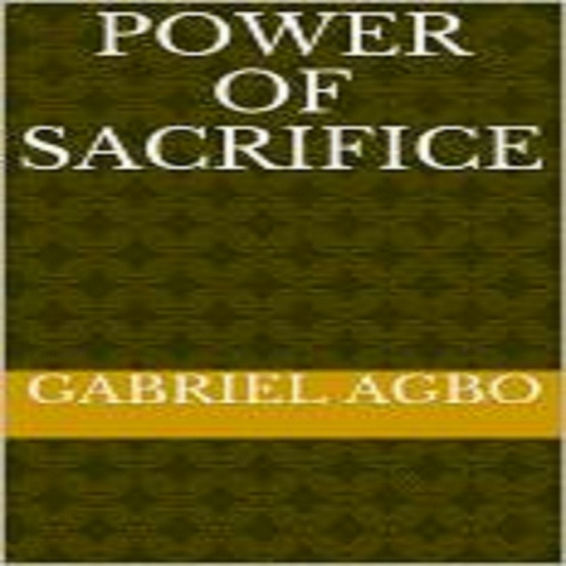 Buy Power of Sacrifice by Gabriel Agbo on Selar