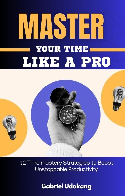 Buy Master your time like a Pro by Gabriel Udokang on Selar