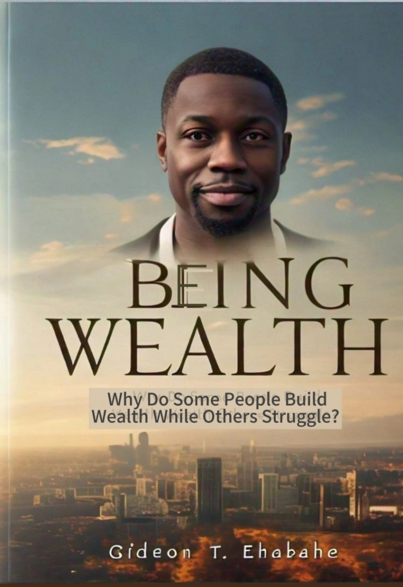 Buy Being Wealth by Gideon Tunde Ehabahe on Selar