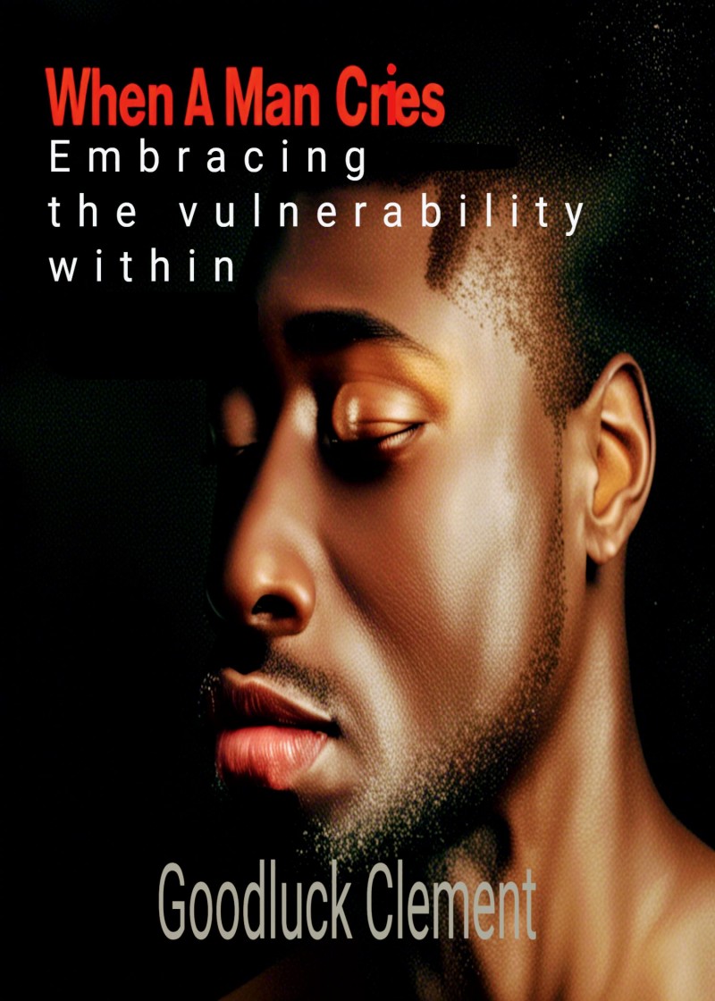 Buy When a man cries by Goodluck Clement on Selar