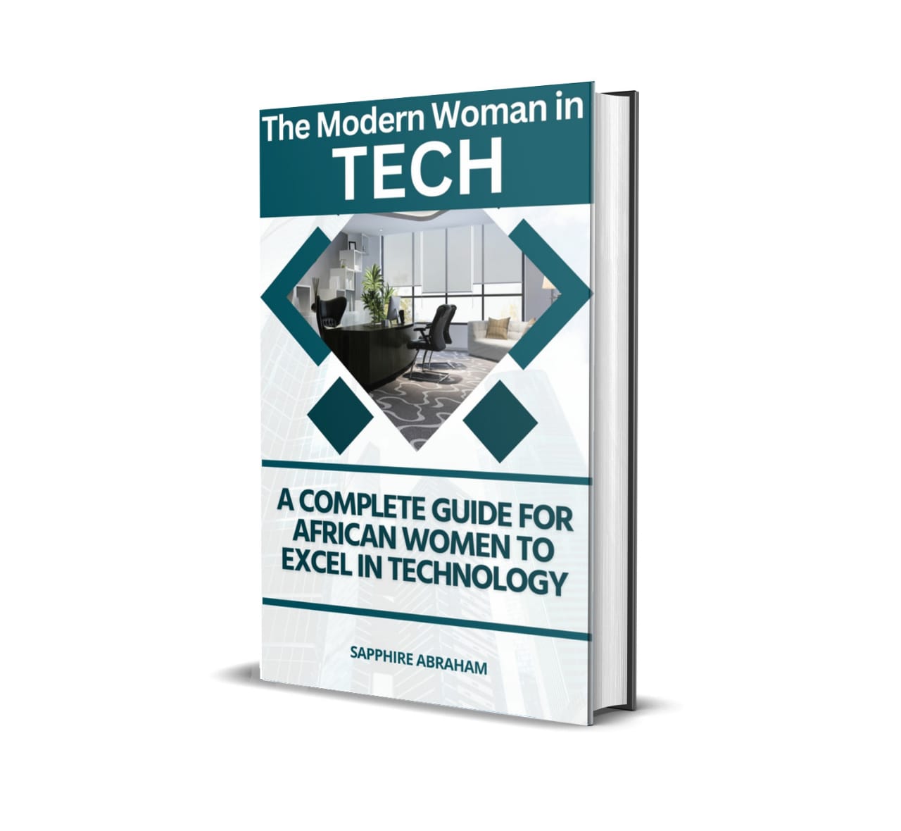 Buy THE MODERN WOMAN IN TECH:A COMPLETE GUIDE FOR AFRICAN WOMEN TO ...