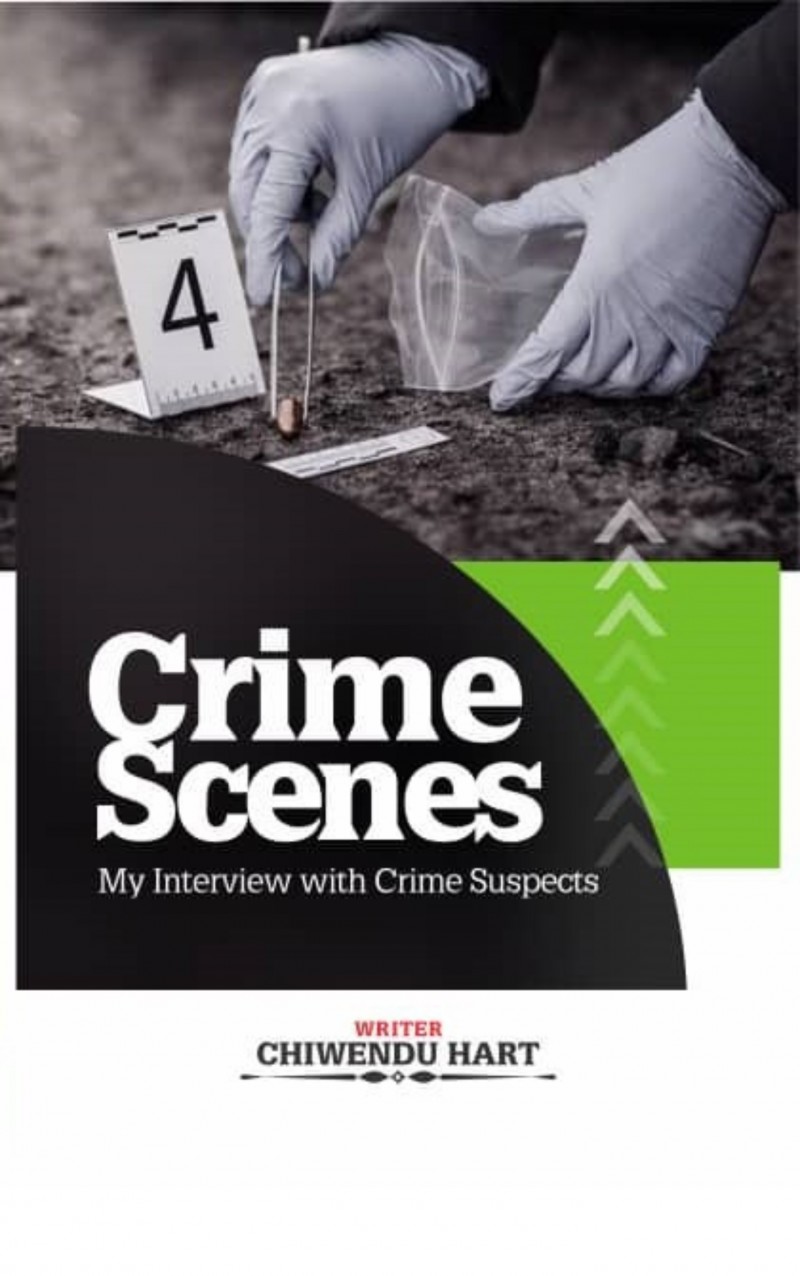 Buy CRIME SCENES: My interviews with crime suspects by Amanya Chiwendu ...