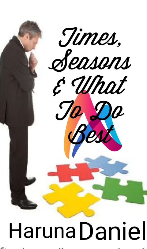 Buy Times, Seasons and What To Do Best - ebook by Haruna Daniel Friday ...