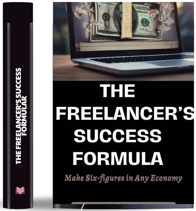 Buy The Freelancer's Success Formula: From Zero to Six figures in any economy by Ifeoma Ononiwu ...