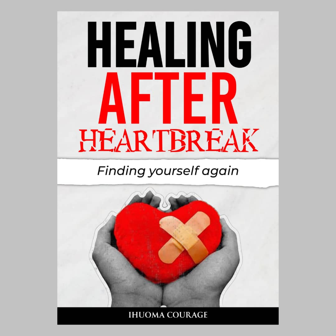 Buy Healing After Heartbreak: Finding Yourself Again by Ihuoma Courage ...