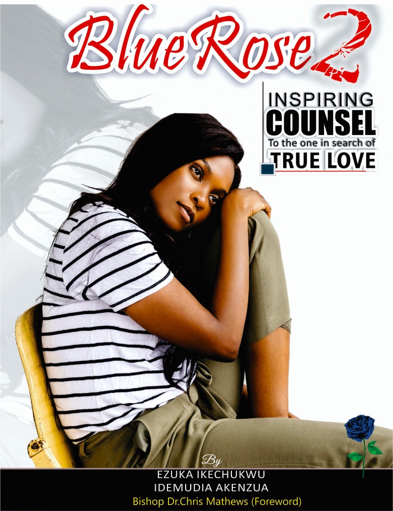 Buy Bluerose 2 (Inspiring Counsel to the one in search of True Love) by Ikechukwu Ezuka on Selar