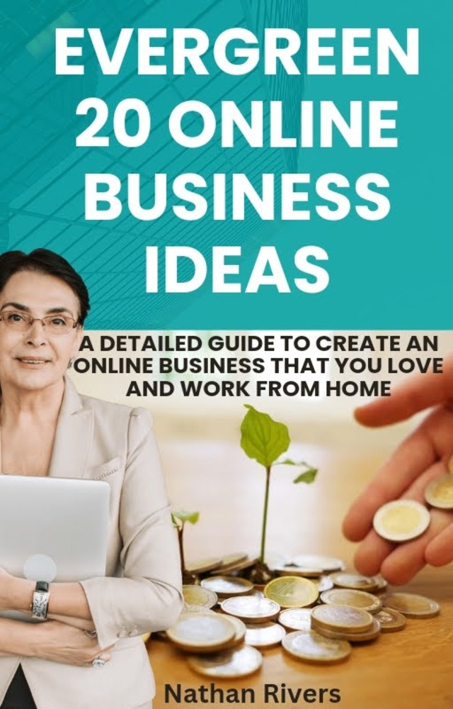 Buy Evergreen 20 Online Business Ideas: A Detailed Guide to Create an Online Business That You ...